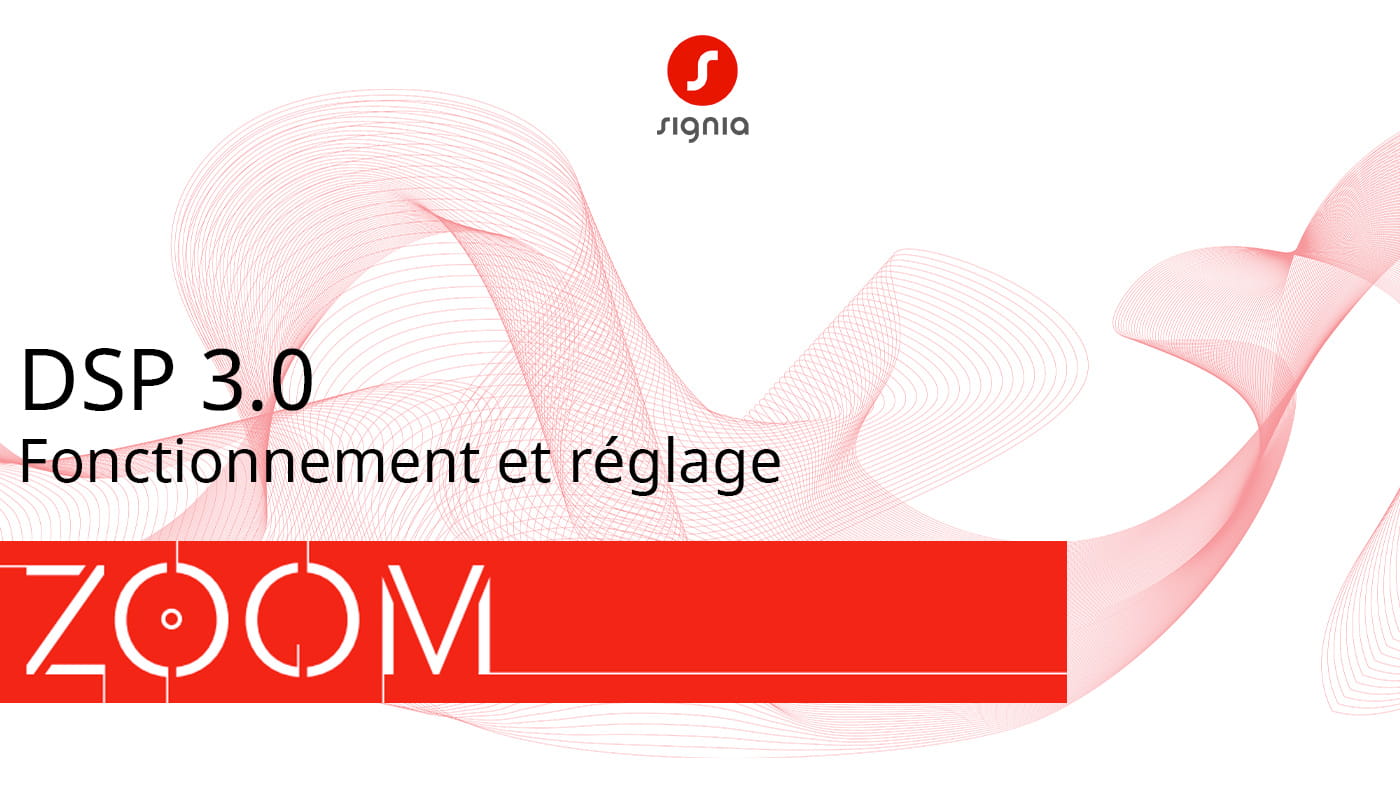 Article technique Signia : Zoom sur le DSP 3.0
